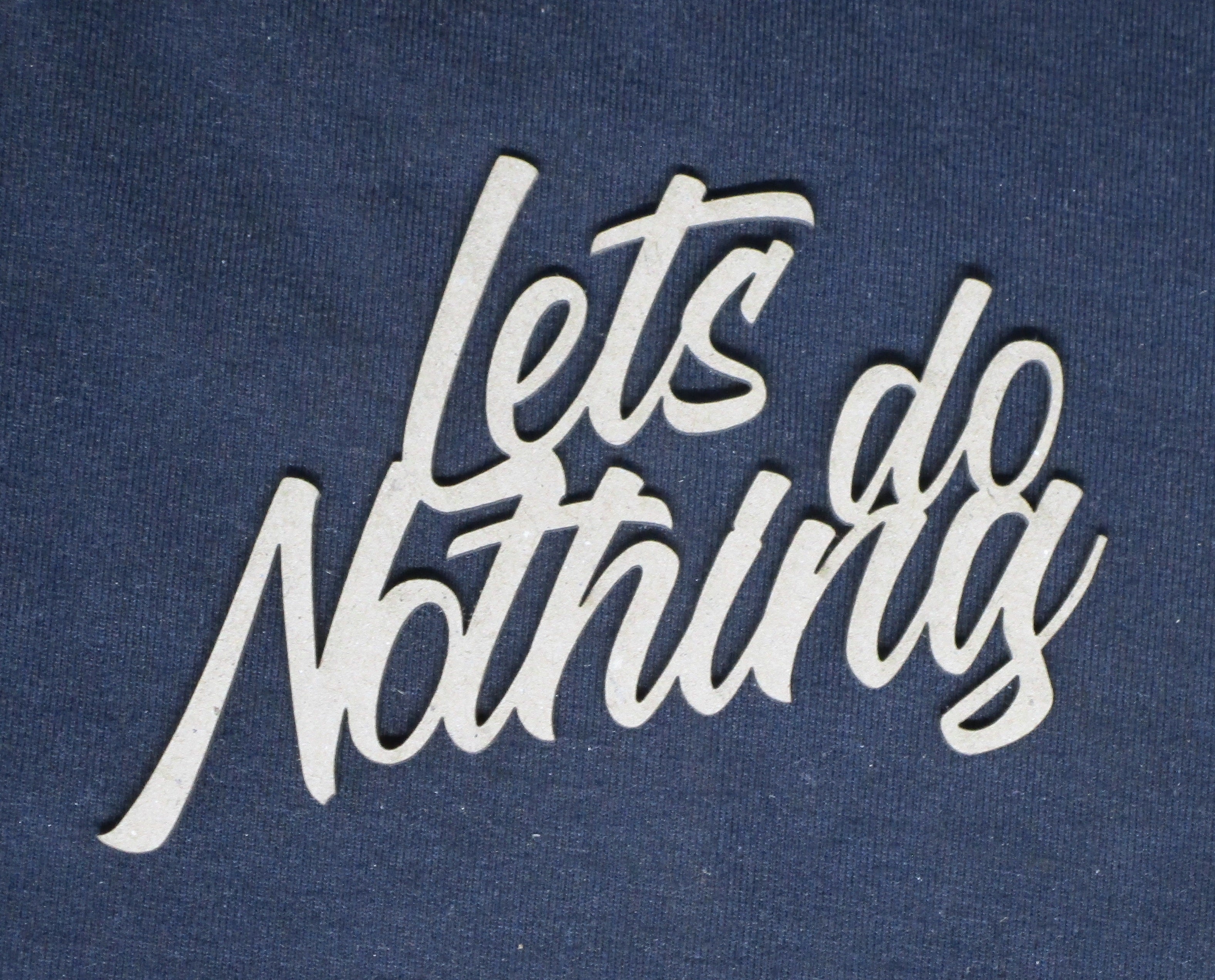 Chipboard Word Lets Do Nothing