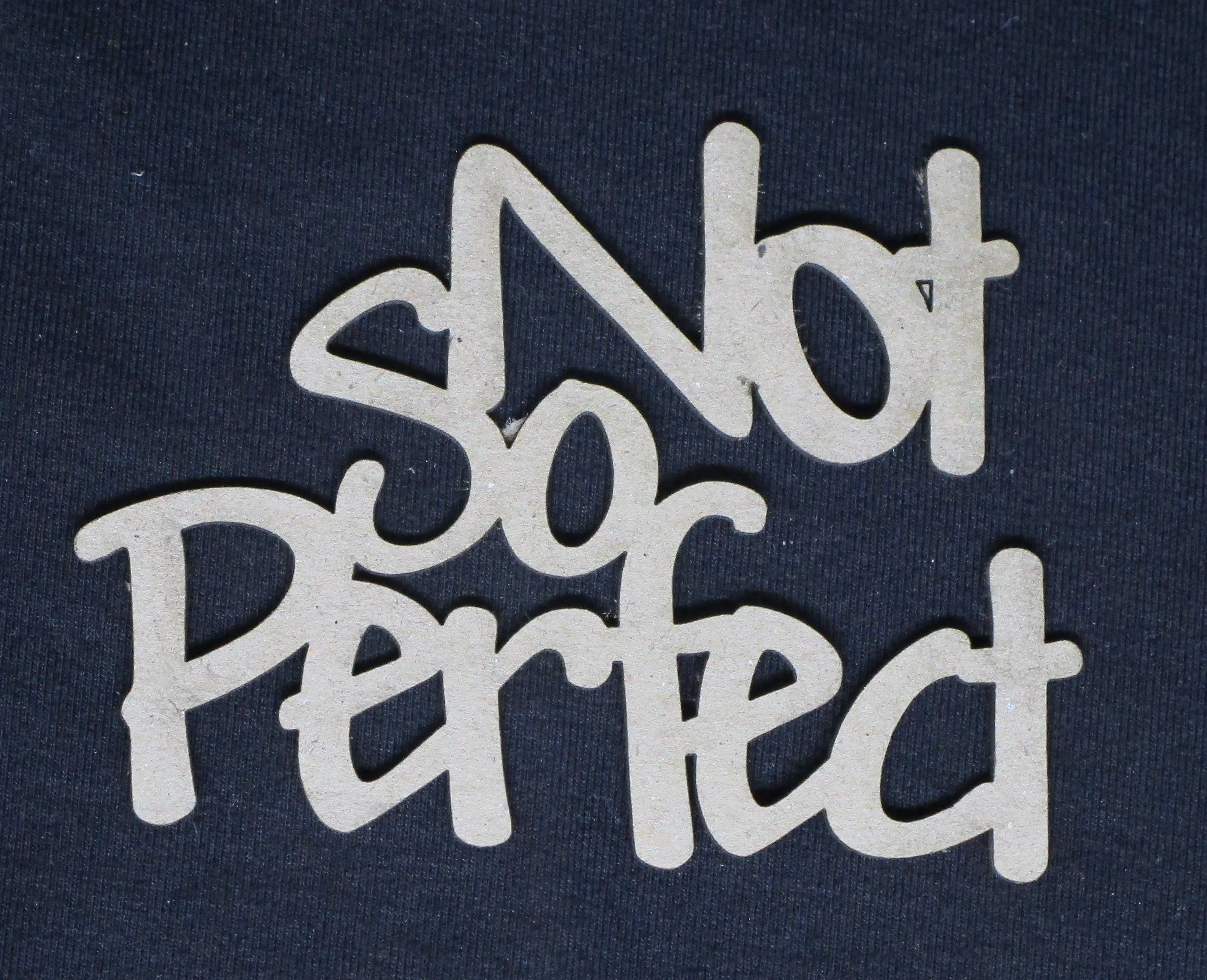 Chipboard Word Not So Perfect