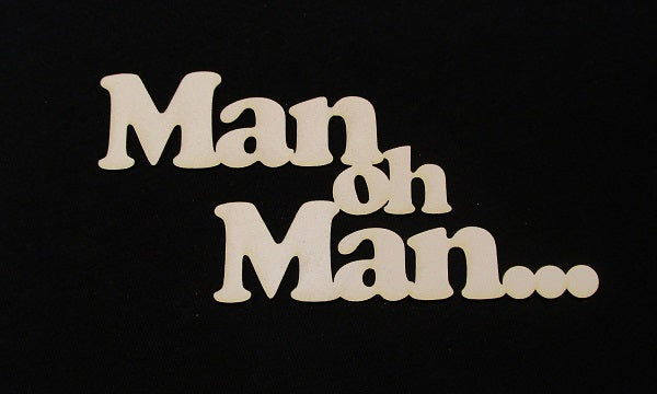 White Mixed Media Cardstock Man Oh Man…